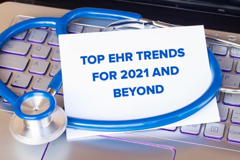 Top Electronic Health Records Trends for 2021 and Beyond